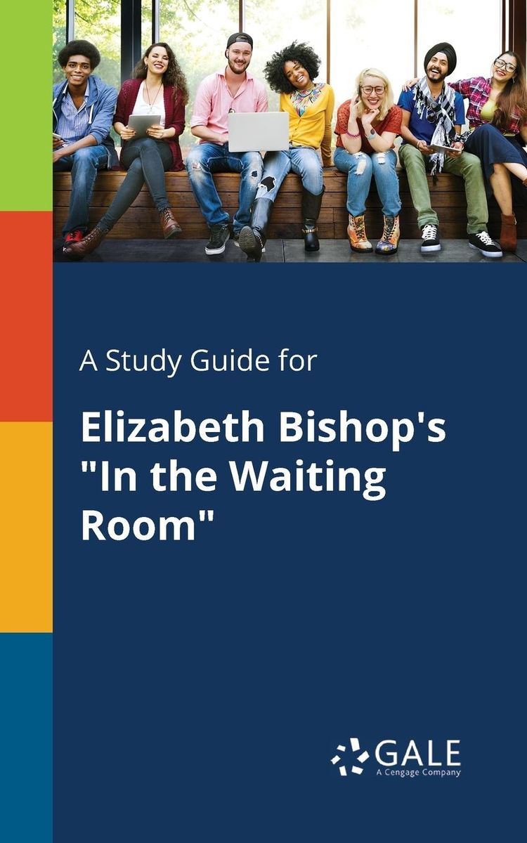 'A Study Guide for Elizabeth Bishop's "In the Waiting Room"' - 'Nach ...