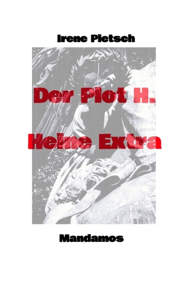 'Der Plot H. Heine Extra' von 'Irene Pietsch' - Buch - '978-3-949251-00-9'