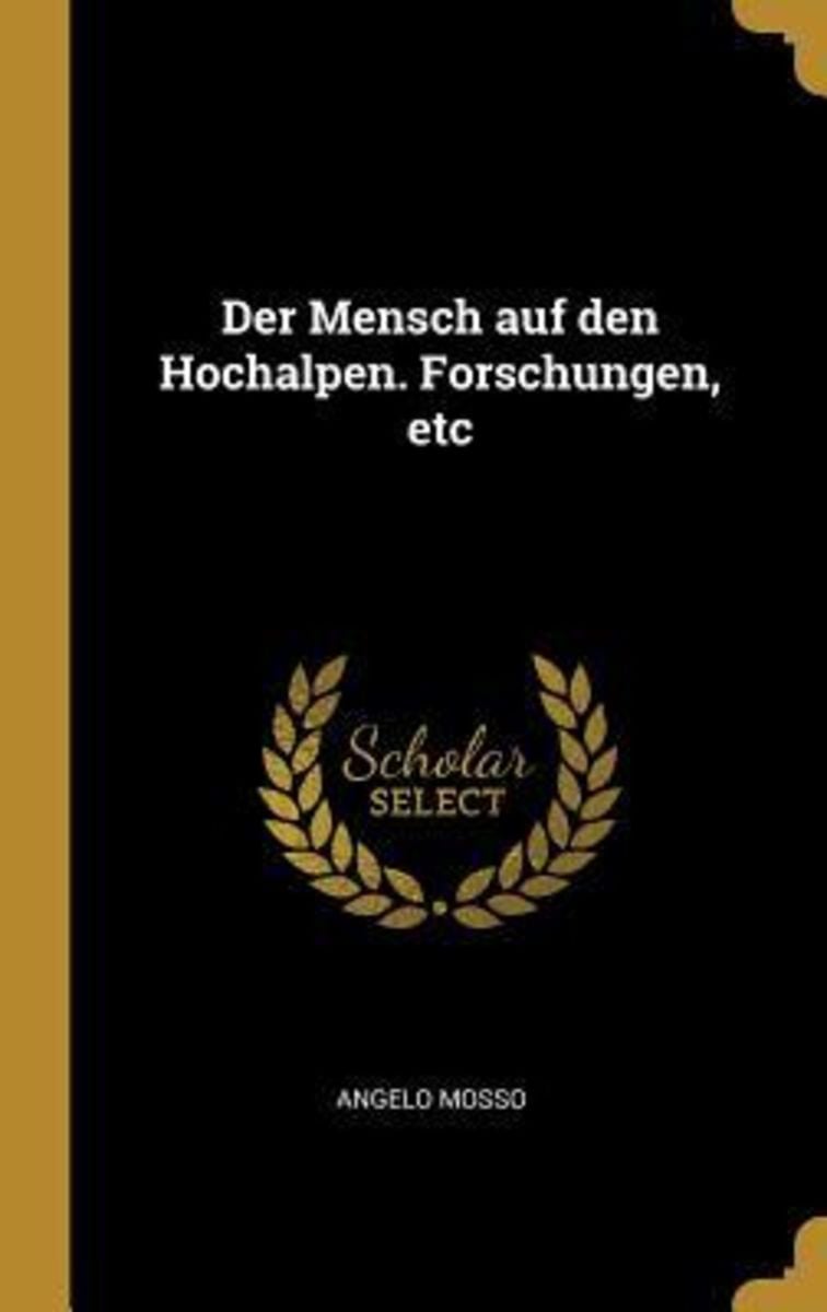 'Der Mensch auf den Hochalpen. Forschungen, etc' von 'Angelo Mosso ...