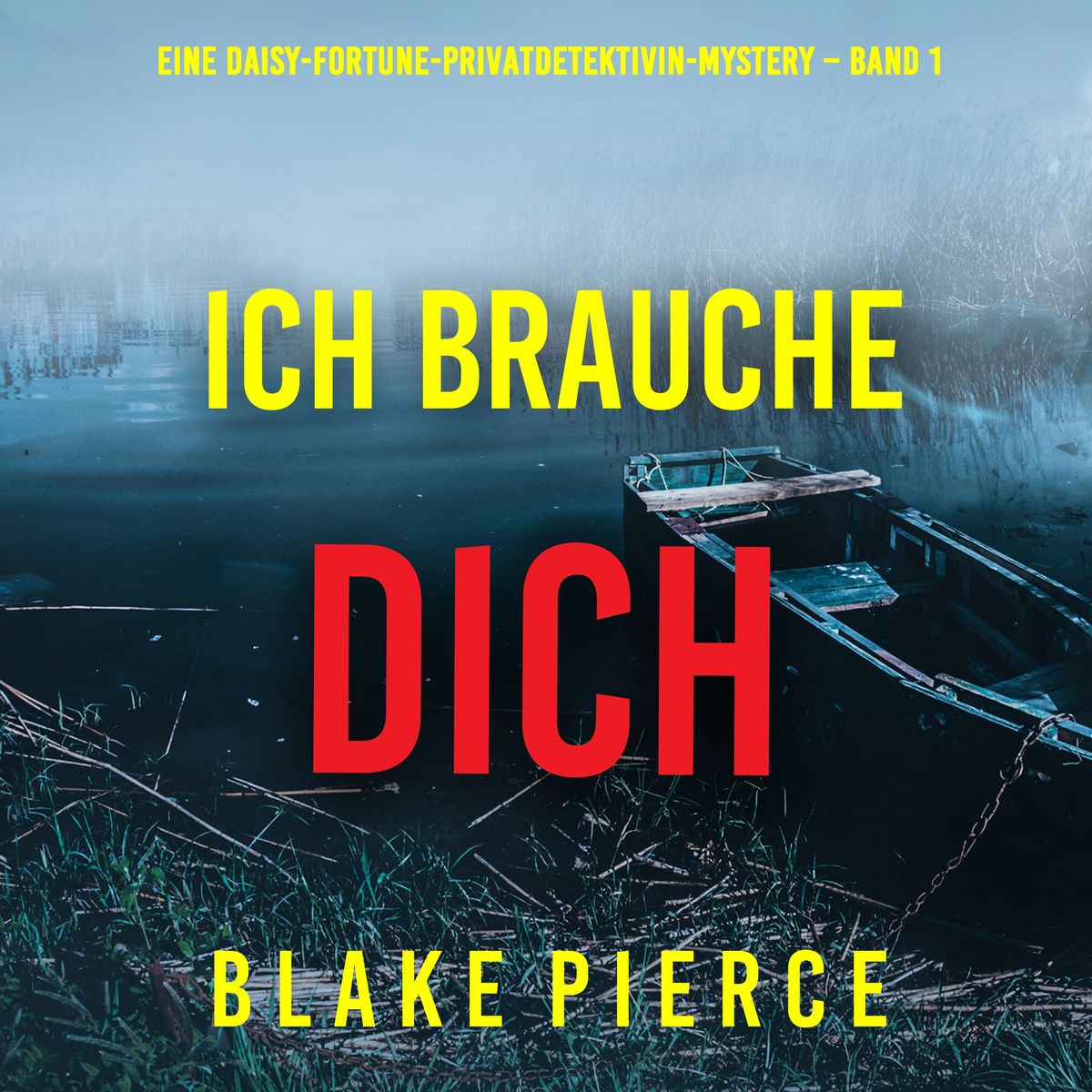 Ich brauche Dich (Eine Daisy-Fortune-Privatdetektivin-Mystery – Band 1 ...