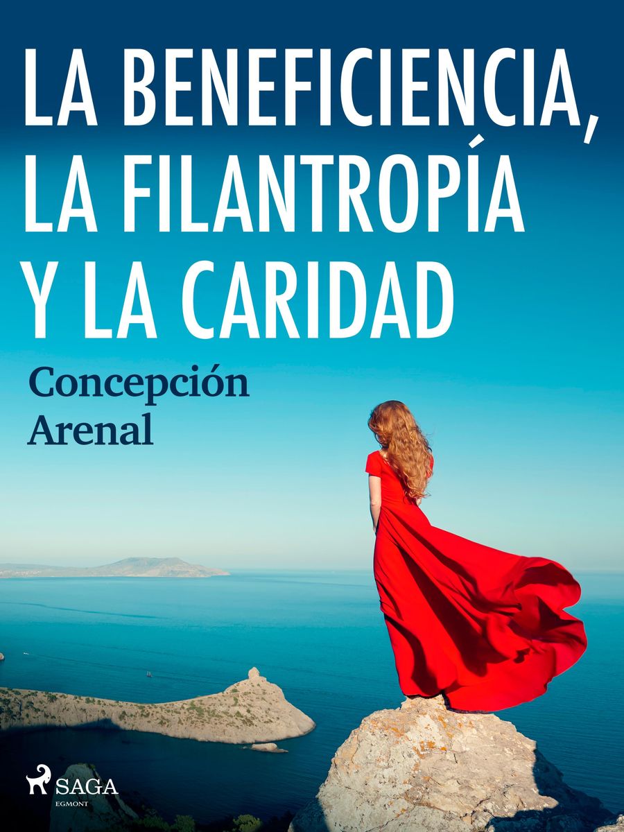 'La beneficencia, la filantropía y la caridad' von 'Concepción Arenal ...