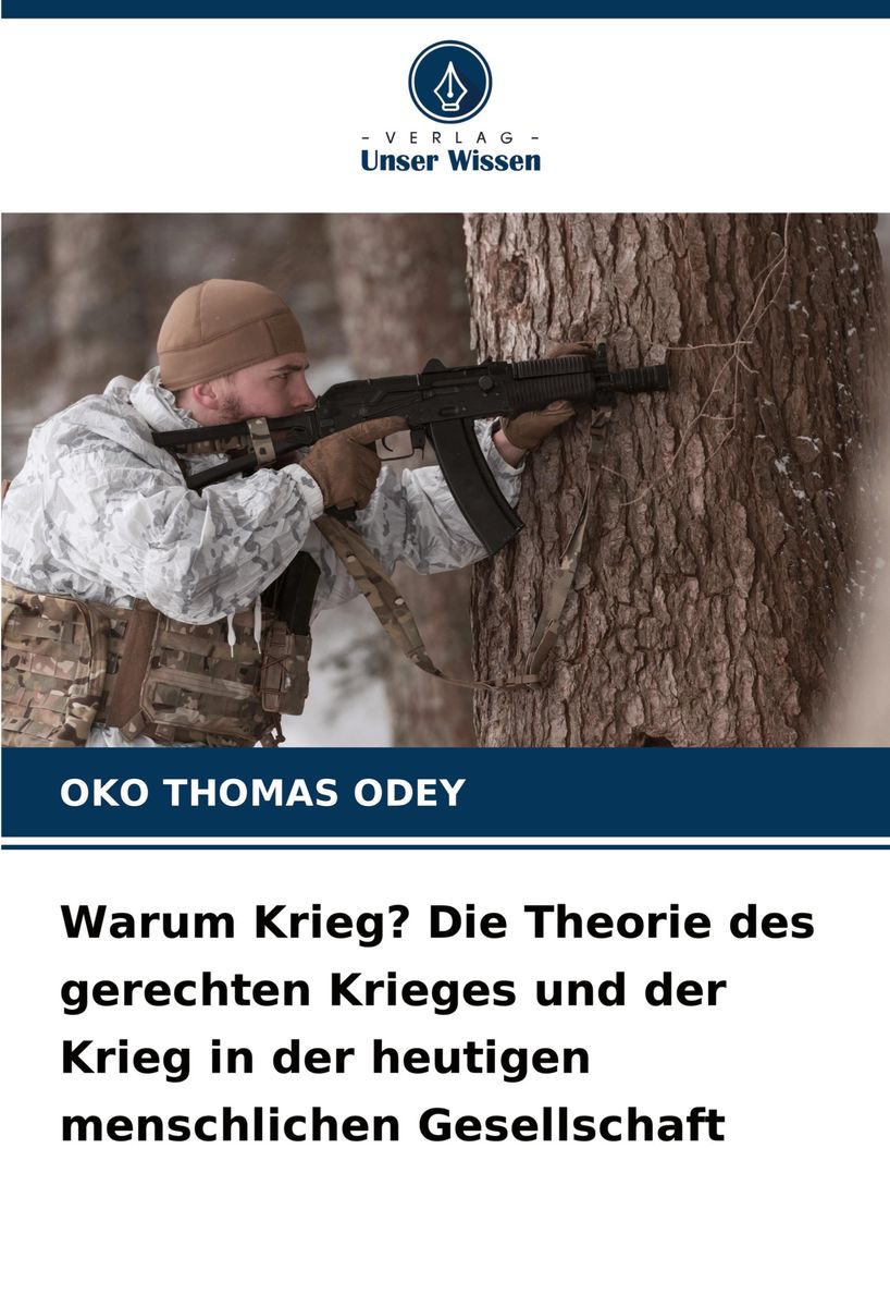 "Warum Krieg? Die Theorie des gerechten Krieges und der Krieg in der ...