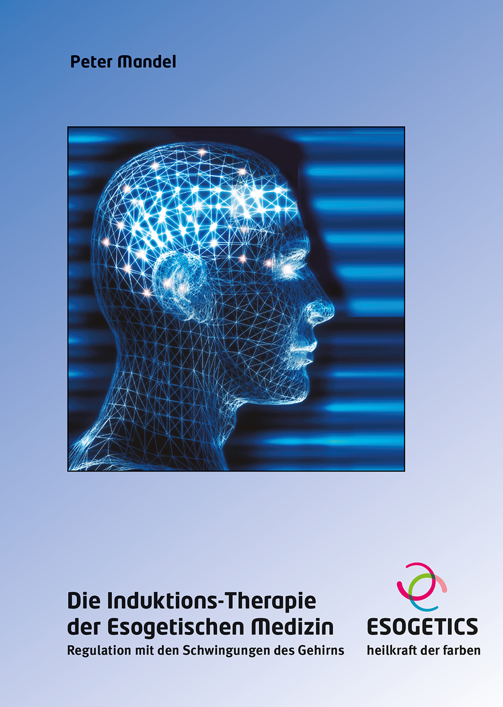 'Die Induktions-Therapie der Esogetischen Medizin' von 'Peter Mandel ...