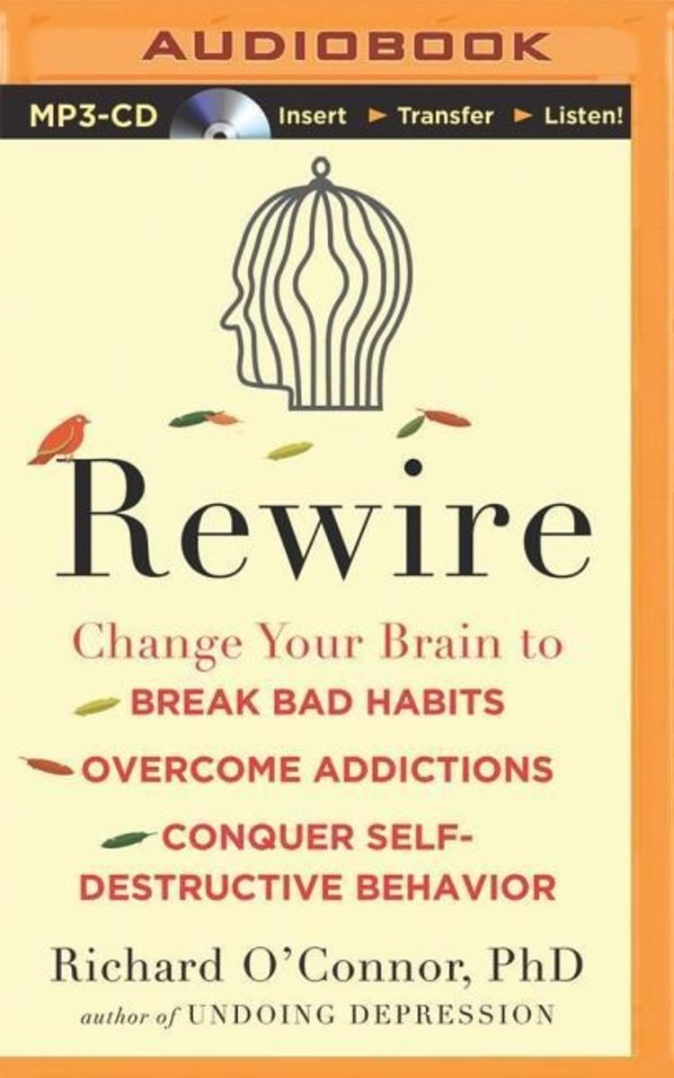 'Rewire: Change Your Brain to Break Bad Habits, Overcome Addictions ...