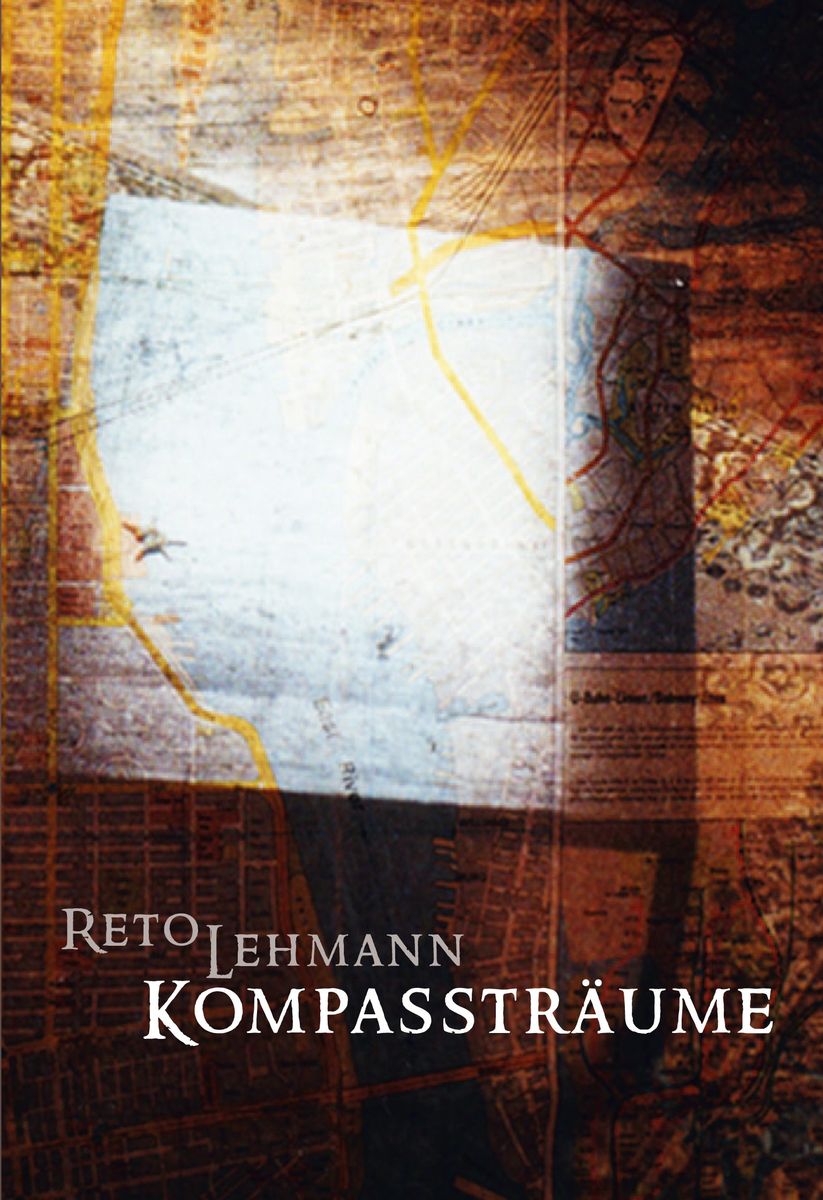 'Kompassträume' von 'Reto Lehmann' - Buch - '978-3-9524116-2-9'
