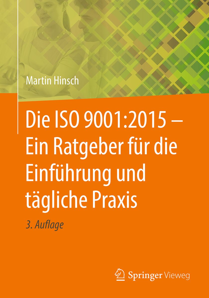 'Die ISO 9001:2015 - Ein Ratgeber für die Einführung und tägliche ...