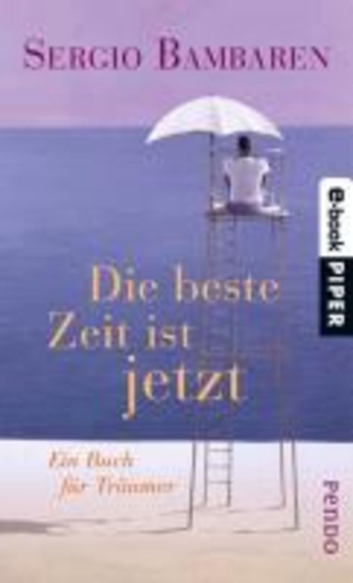Die beste Zeit ist jetzt von Sergio Bambaren - eBook | Thalia