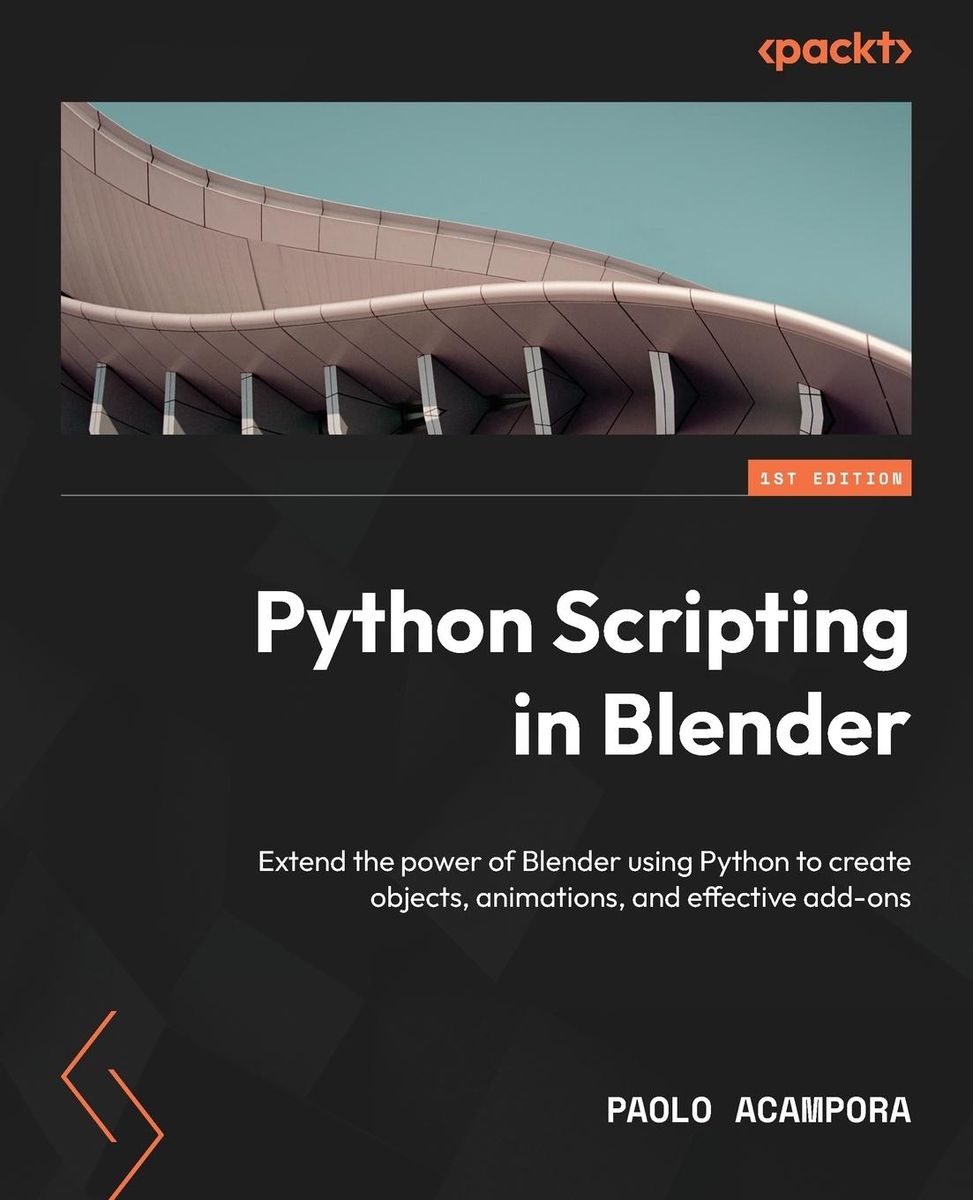 Python Scripting in Blender von Paolo Acampora - Taschenbuch - 978-1-80323-422-9 | Thalia