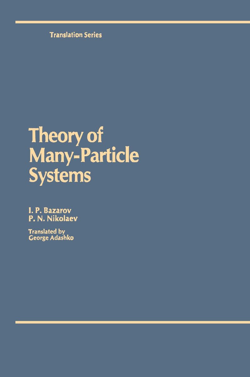'Theory of Many-Particle Systems' von 'I.P. Bazarov' - 'Gebundene Ausgabe' - '978-0-88318-601-5'