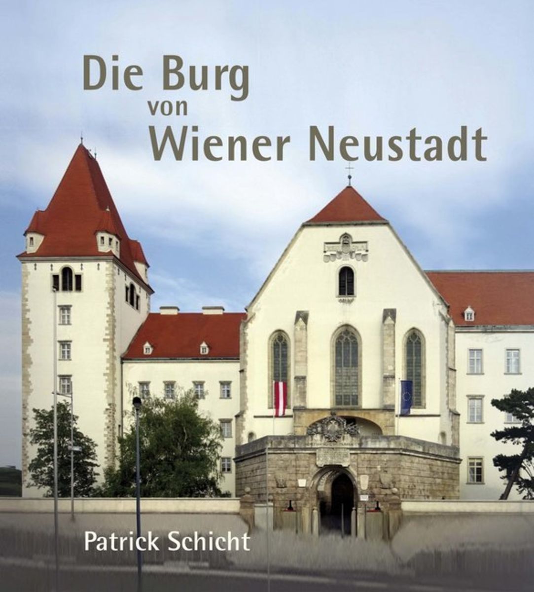 'Die Burg von Wiener Neustadt' von 'Patrick Schicht' - Buch - '978-3 ...