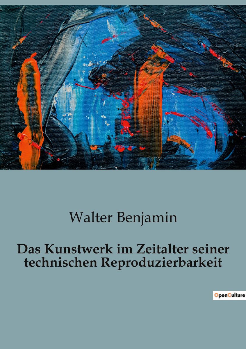 "Das Kunstwerk im Zeitalter seiner technischen Reproduzierbarkeit ...