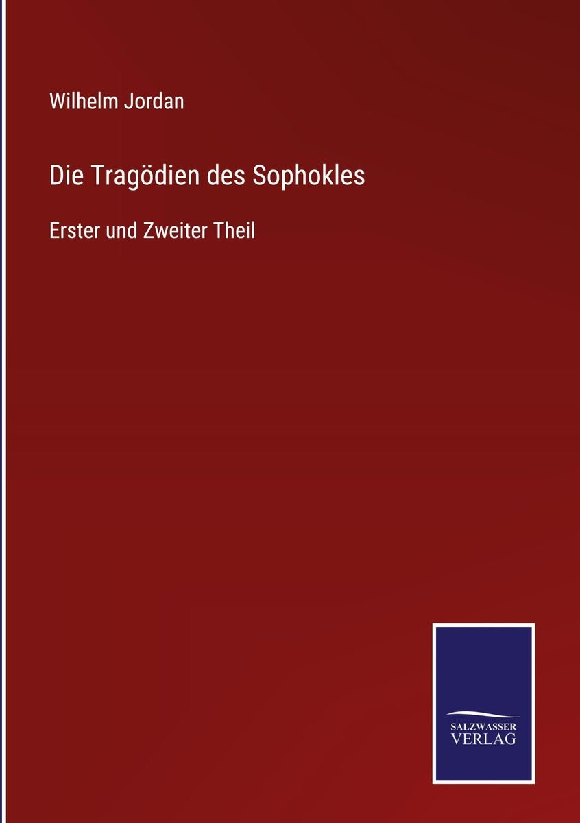 'Die Tragödien des Sophokles' von 'Wilhelm Jordan' - Buch - '978-3-375 ...