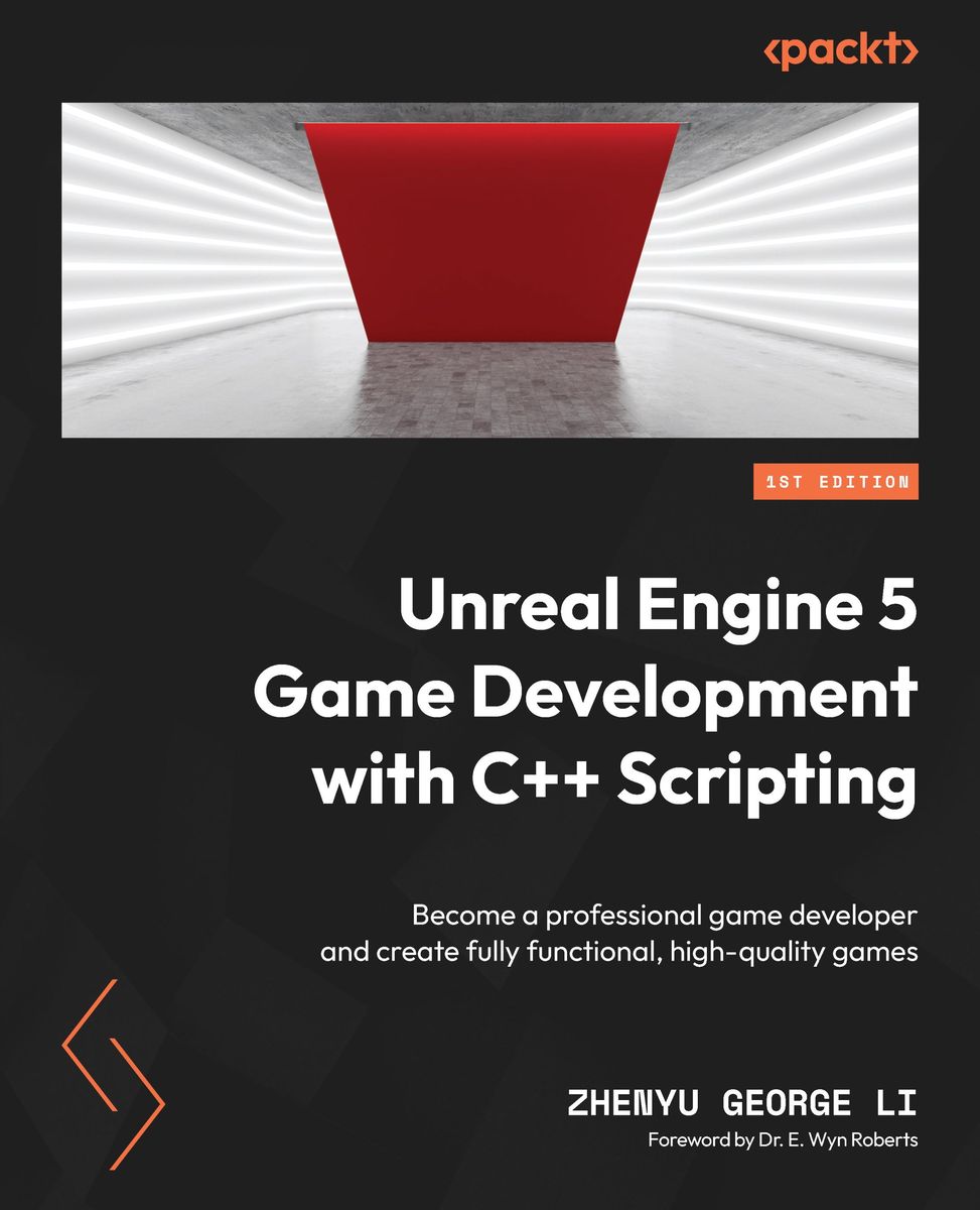 'Unreal Engine 5 Game Development with C++ Scripting' von 'Zhenyu George Li' - eBook