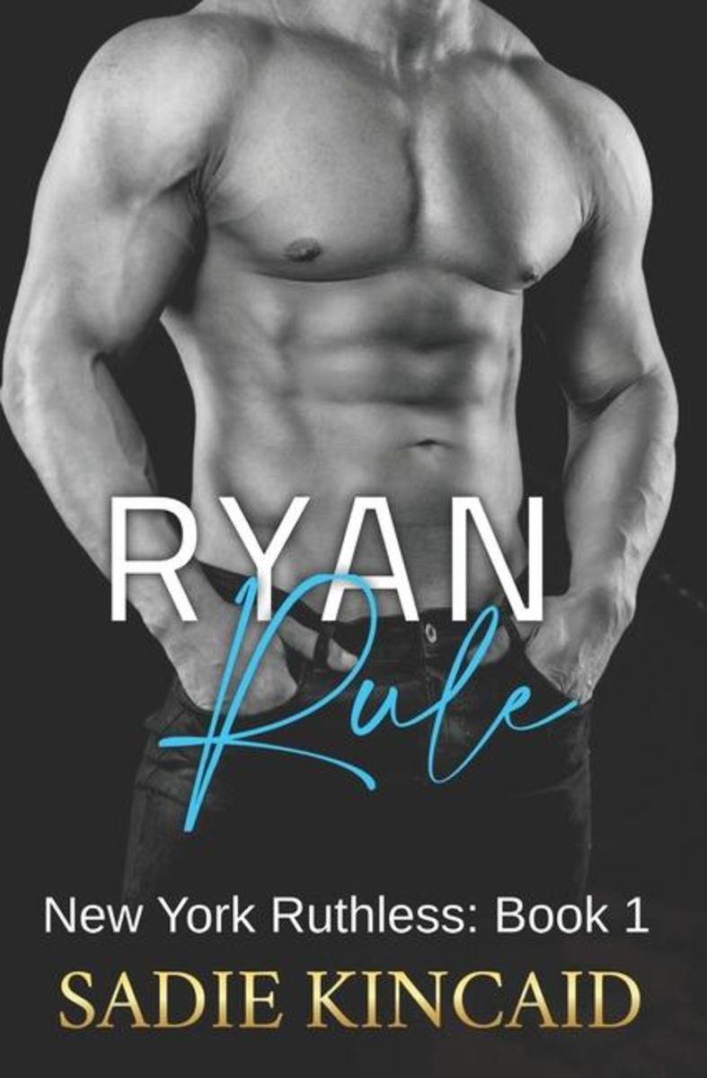 'Ryan Rule: A Reverse Harem/ Dark Mafia Romance. New York Ruthless Book 1' von 'Sadie Kincaid ...