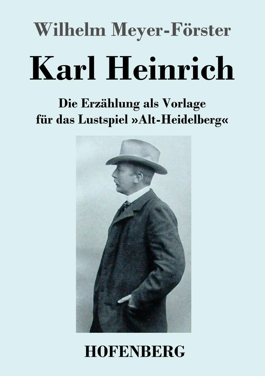 'Karl Heinrich' von 'Wilhelm Meyer-Förster' - Buch - '978-3-7437-4603-9'