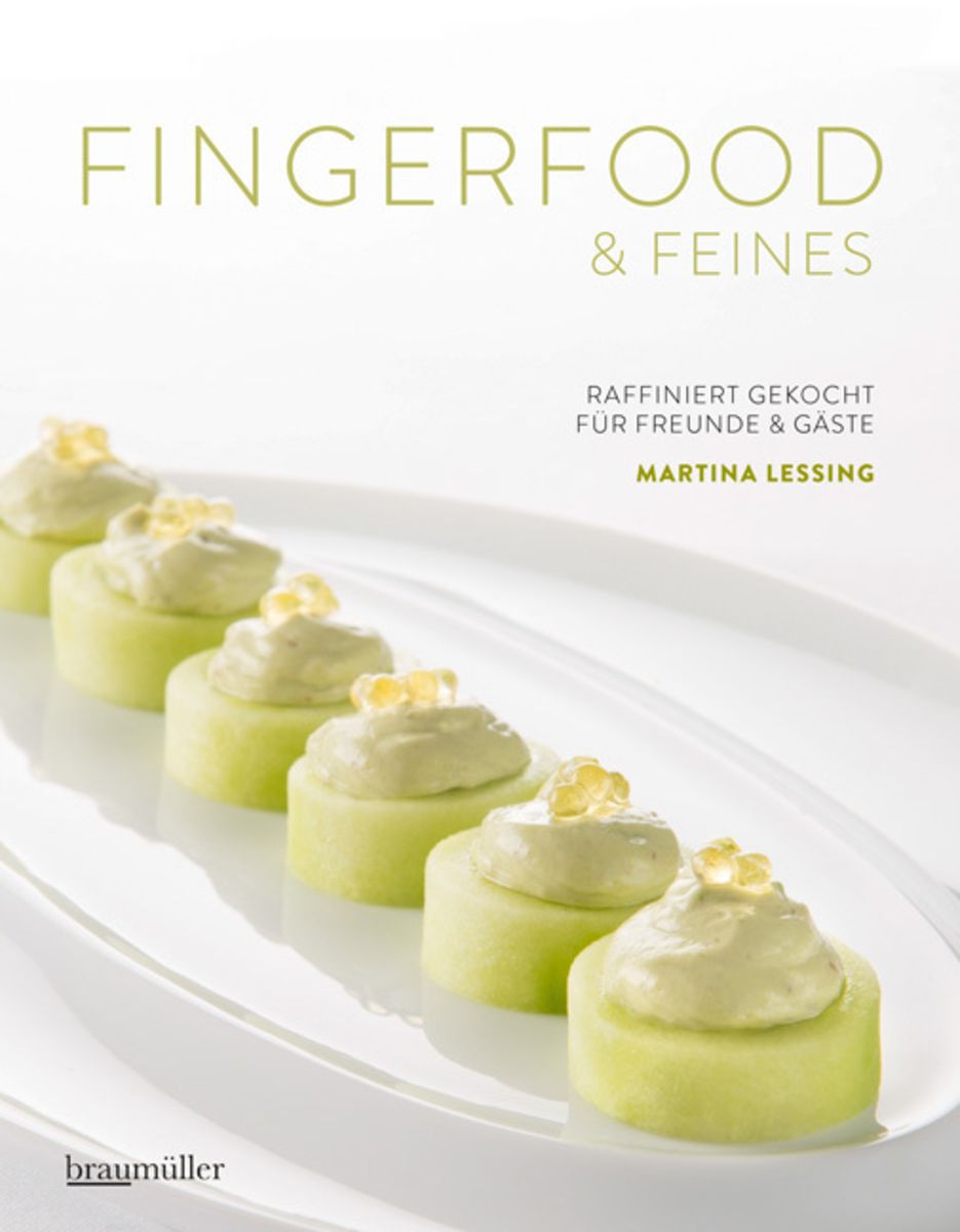 Fingerfood & Feines. Raffiniert gekocht für Freunde & Gäste von Martina ...