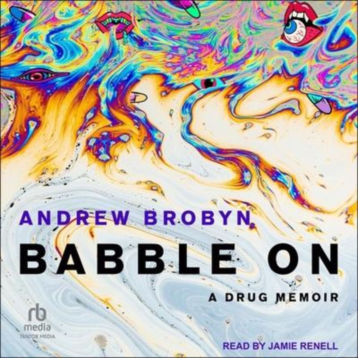'Babble on: A Drug Memoir' von 'Andrew Brobyn' - Hörbuch