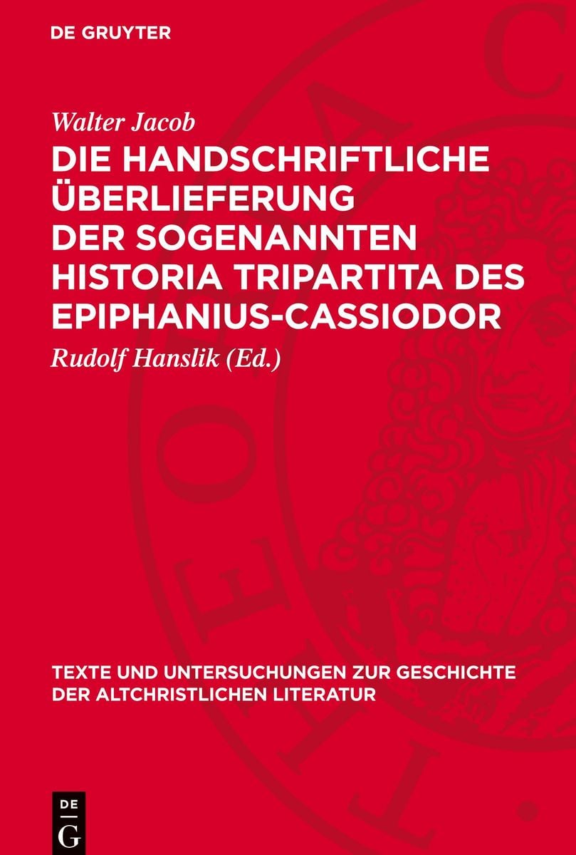 "Die handschriftliche Überlieferung der sogenannten Historia Tripartita ...
