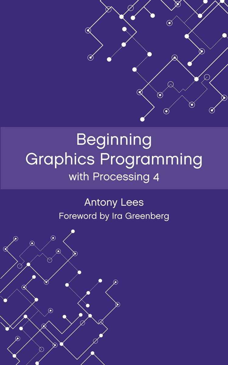 Beginning Graphics Programming with Processing 4 von Antony Lees. eBooks | Orell Füssli