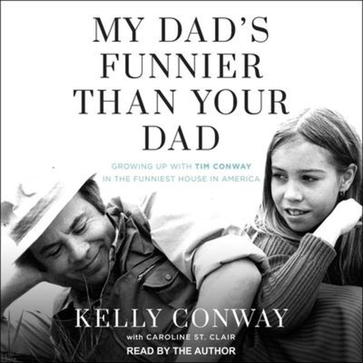 'My Dad's Funnier Than Your Dad: Growing Up with Tim Conway in the ...