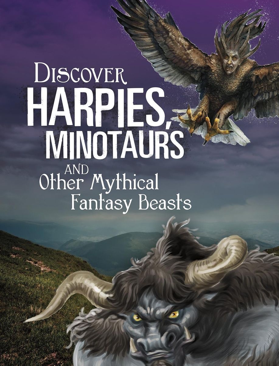 'Discover Harpies, Minotaurs, and Other Mythical Fantasy Beasts' von 'A. J. Sautter' - eBook