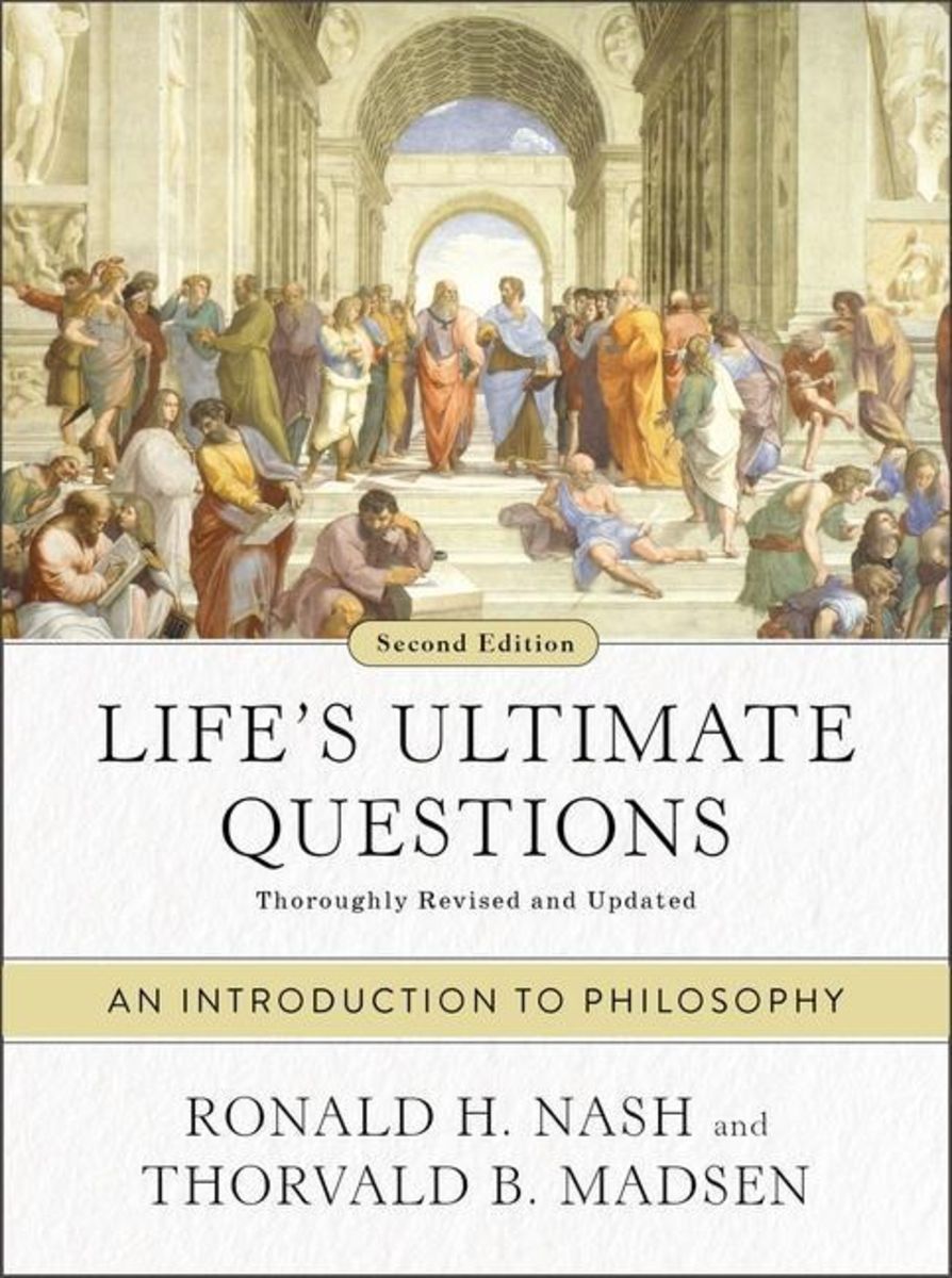 Life's Ultimate Questions, Second Edition von Ronald H. Nash, Thor ...