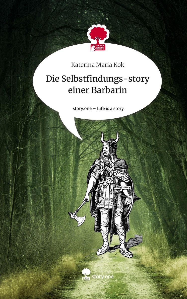 "Die Selbstfindungs-story einer Barbarin. Life is a Story - story.one ...