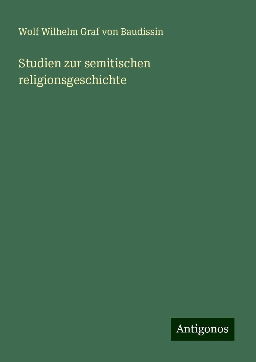 Studien zur semitischen religionsgeschichte von Wolf Wilhelm Graf ...
