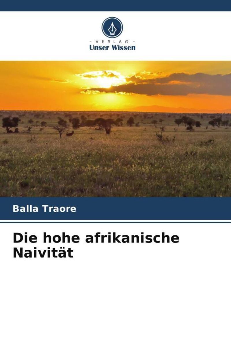 'Die hohe afrikanische Naivität' von 'Balla Traore' - Buch - '978-620-6 ...