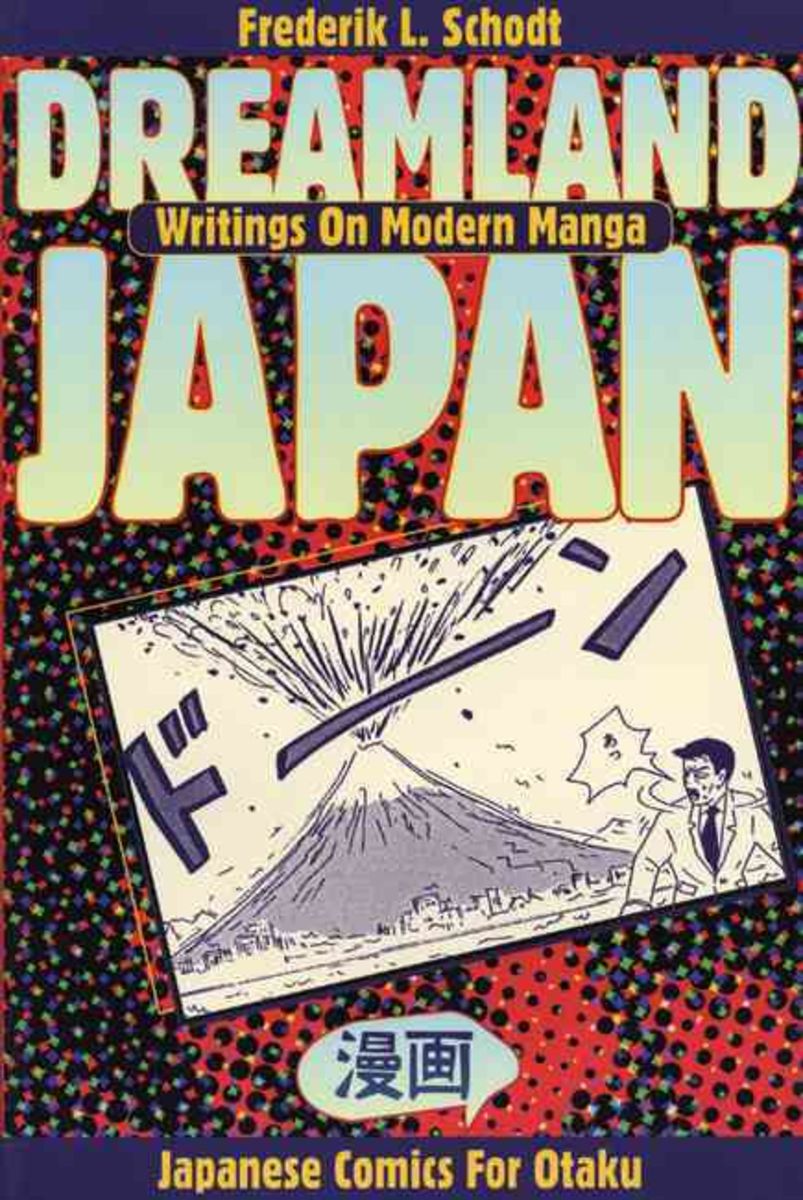 Dreamland Japan: Writings on Modern Manga von Frederik L. Schodt ...