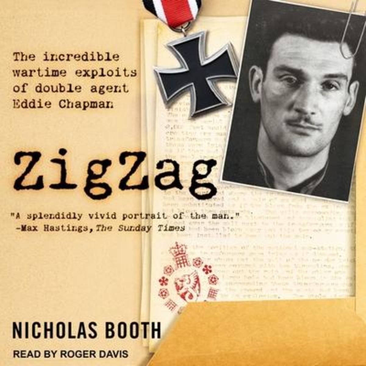 'Zigzag: The Incredible Wartime Exploits of Double Agent Eddie Chapman ...