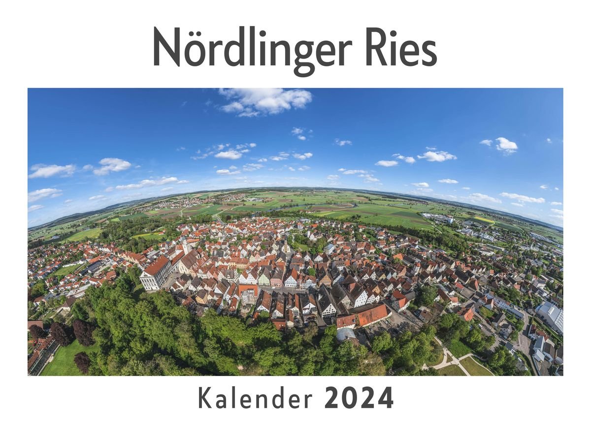 Nördlinger Ries (Wandkalender 2024, Kalender DIN A4 quer ...