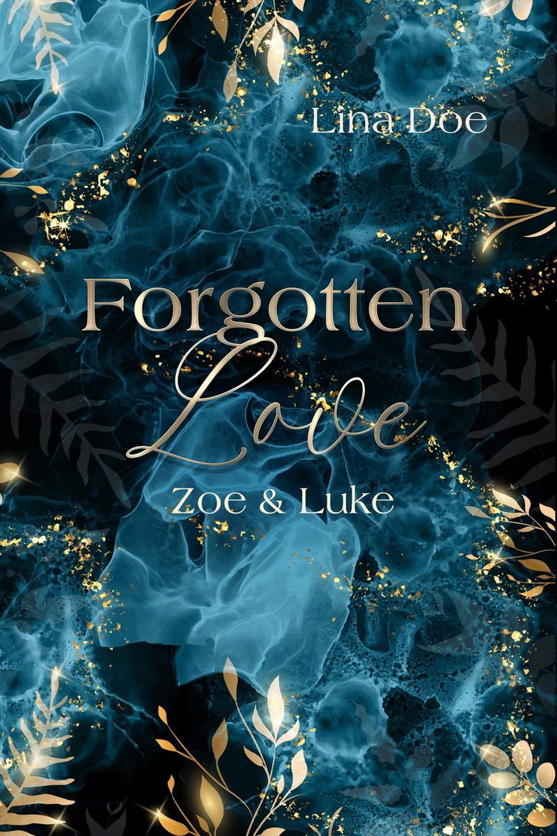 Forgotten Love - Zoe & Luke von Lina Doe - eBook | Thalia
