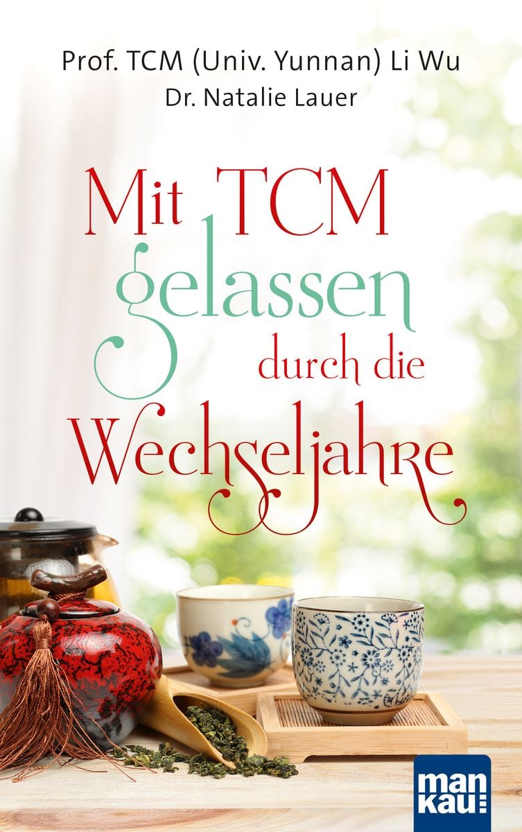 'Mit TCM gelassen durch die Wechseljahre' von 'TCM (Univ. Yunnan) Li Wu ...