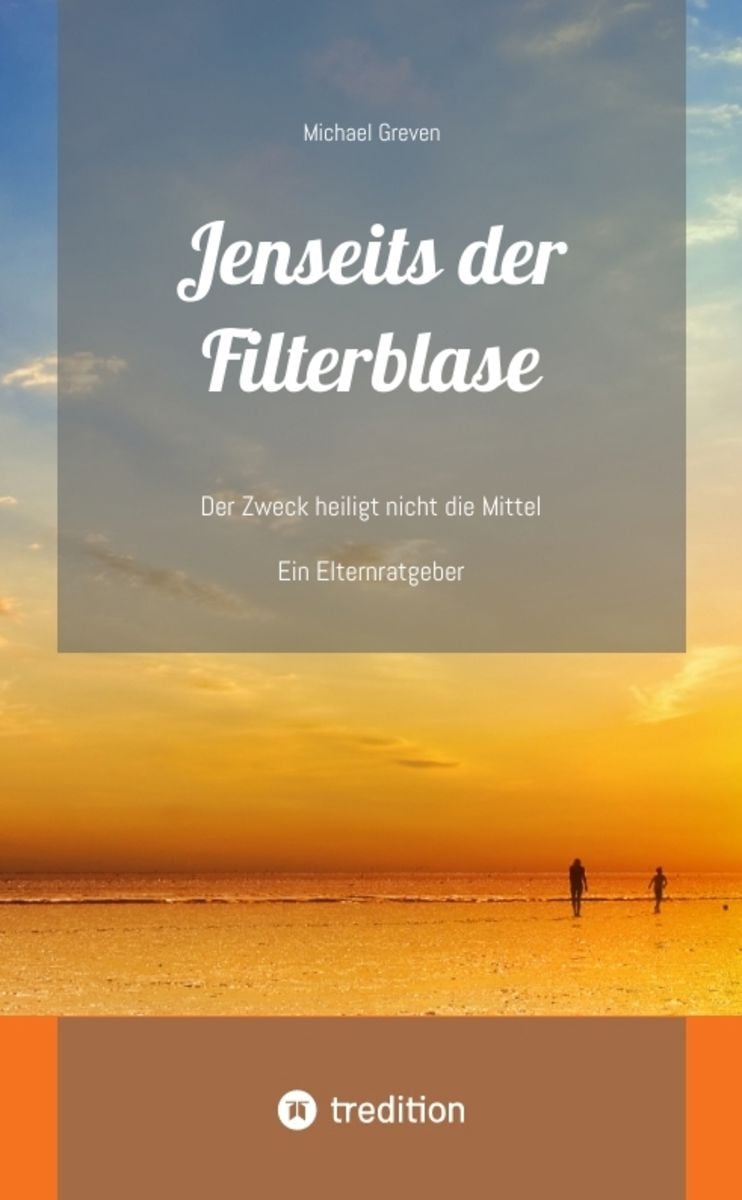 "Jenseits der Filterblase: Ein Erfahrungsbericht und Ratgeber eines ...