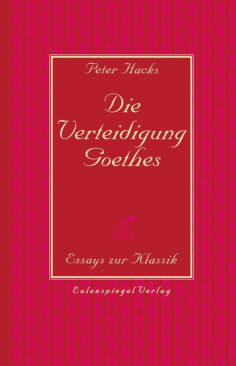 'Die Verteidigung Goethes' von 'Peter Hacks' - Buch - '978-3-359-03053-9'