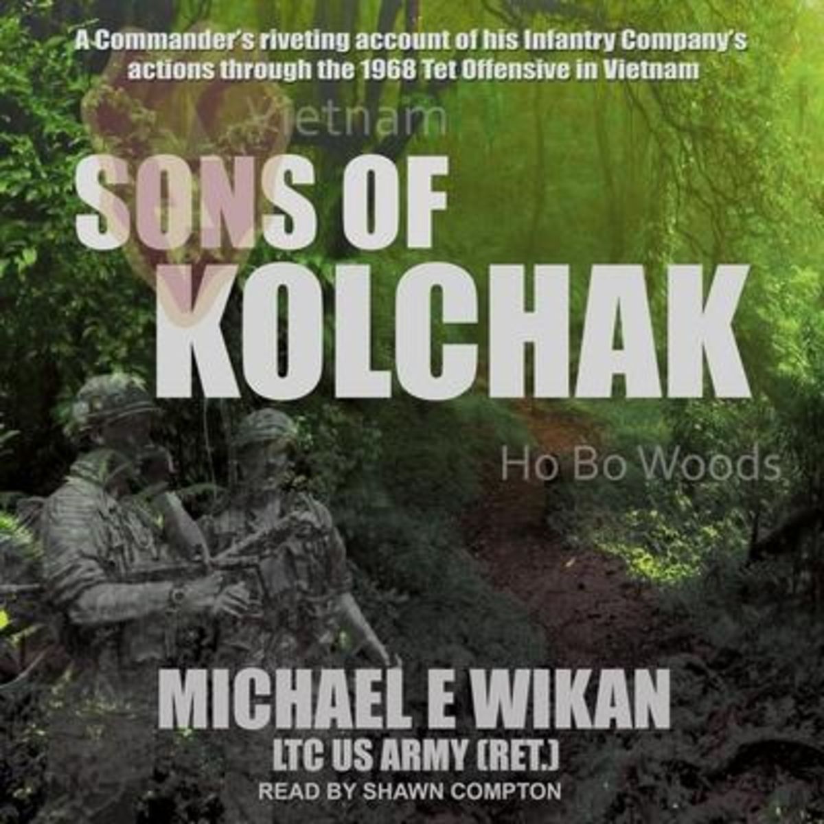 'Sons of Kolchak: A Company Commander During the Vietnam TET Offensive ...