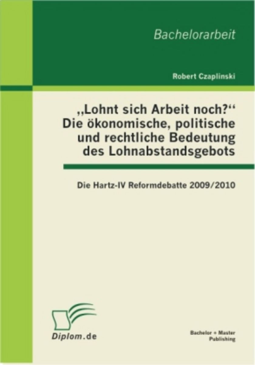 '¿Lohnt sich Arbeit noch?¿ Die ökonomische, politische und rechtliche ...