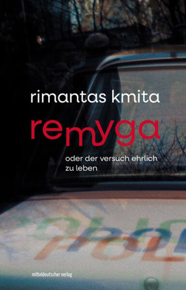 'Remyga oder Der Versuch ehrlich zu leben' von 'Rimantas Kmita' - Buch ...