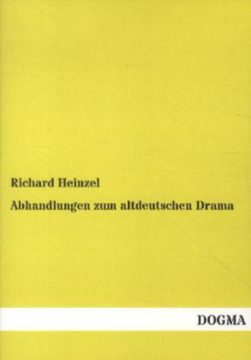 'Abhandlungen zum altdeutschen Drama' von 'Richard Heinzel' - Buch ...