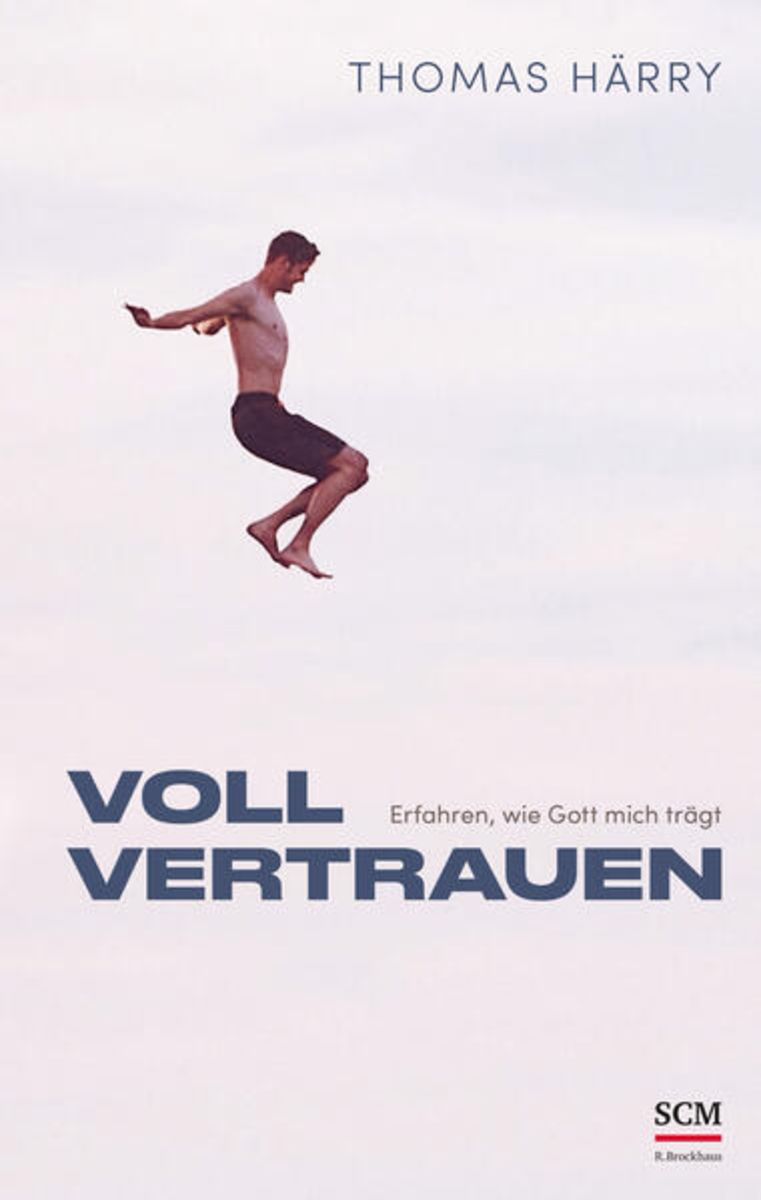 'Voll vertrauen' von 'Thomas Härry' - Buch - '978-3-417-01006-0'
