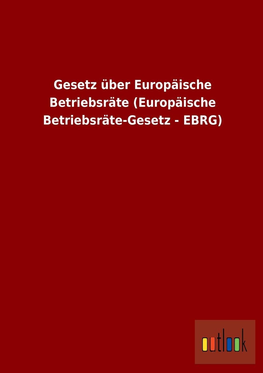 "Gesetz über Europäische Betriebsräte (Europäische Betriebsräte-Gesetz ...