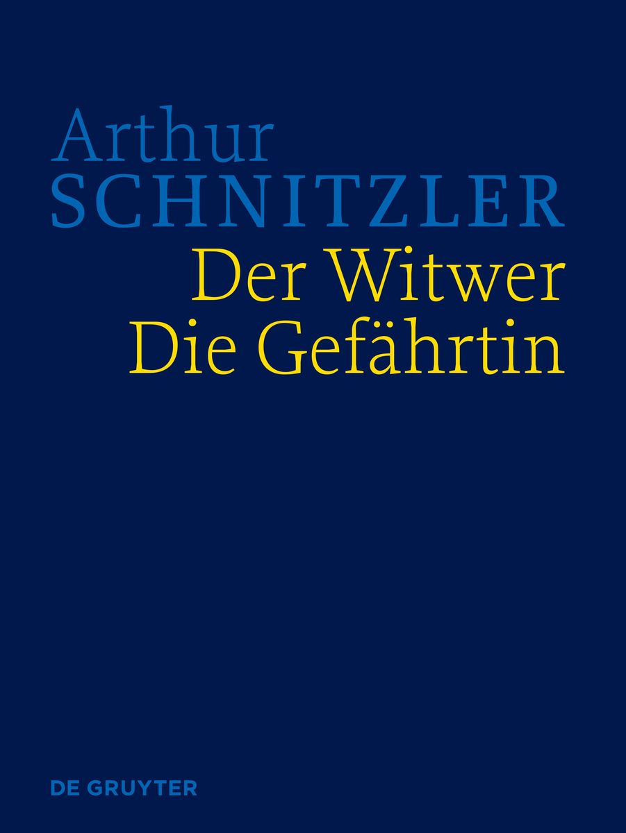 'Arthur Schnitzler: Werke in historisch-kritischen Ausgaben / Der Witwer. Die Gefährtin' von ...