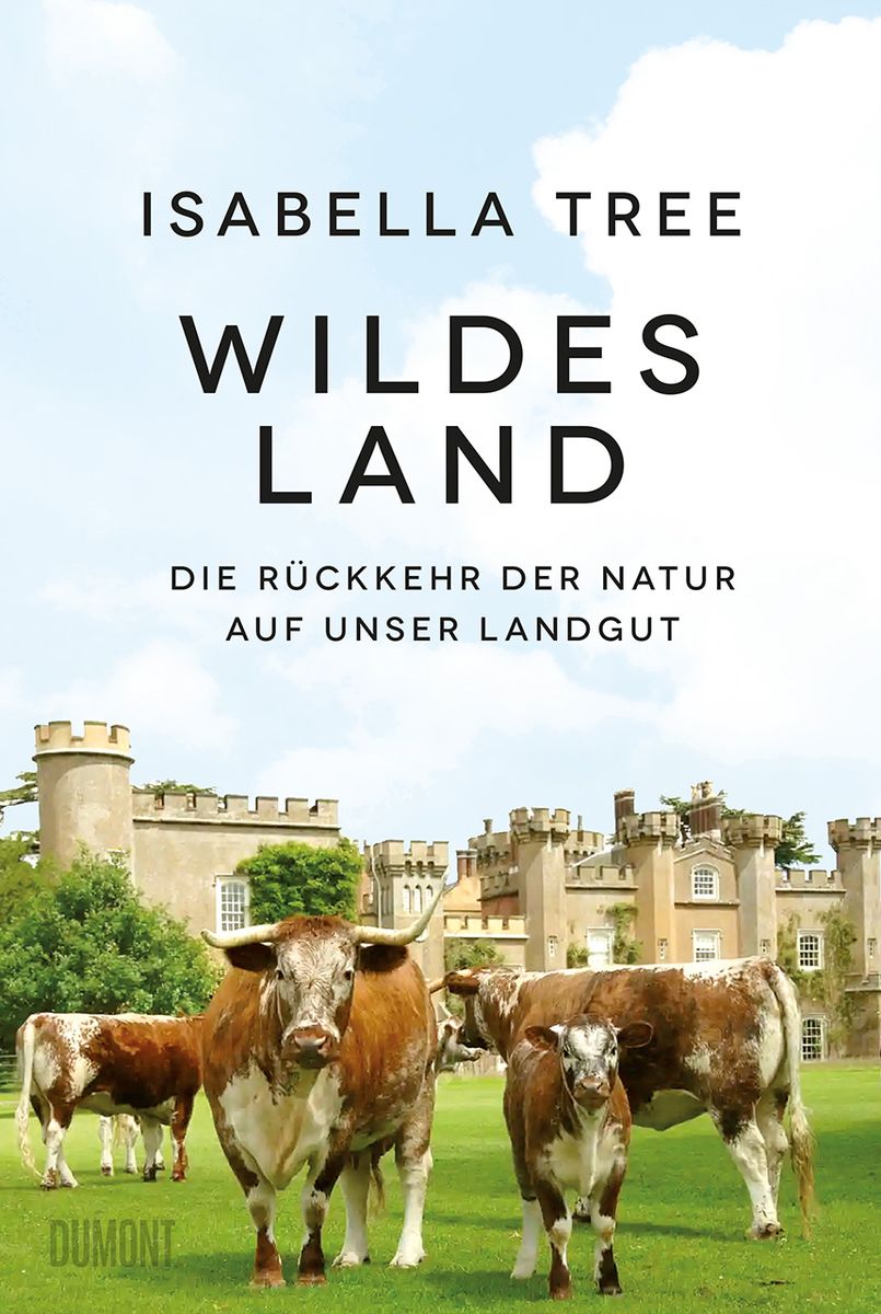 'Wildes Land' von 'Isabella Tree' - Buch - '978-3-8321-8182-6'