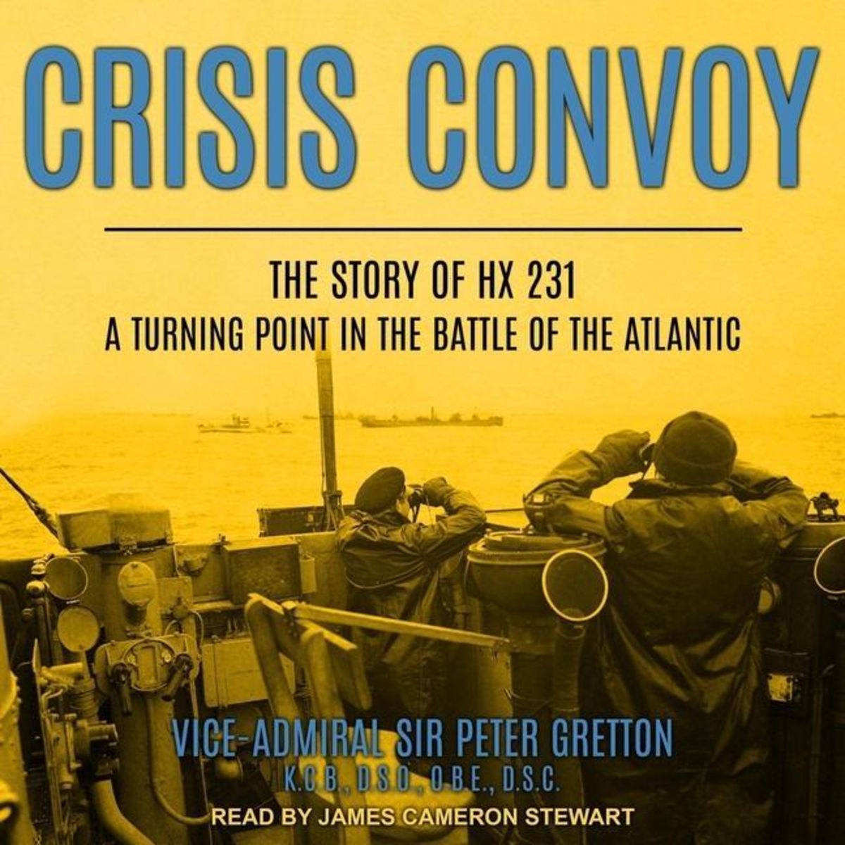 'Crisis Convoy: The Story of Hx231, a Turning Point in the Battle of ...