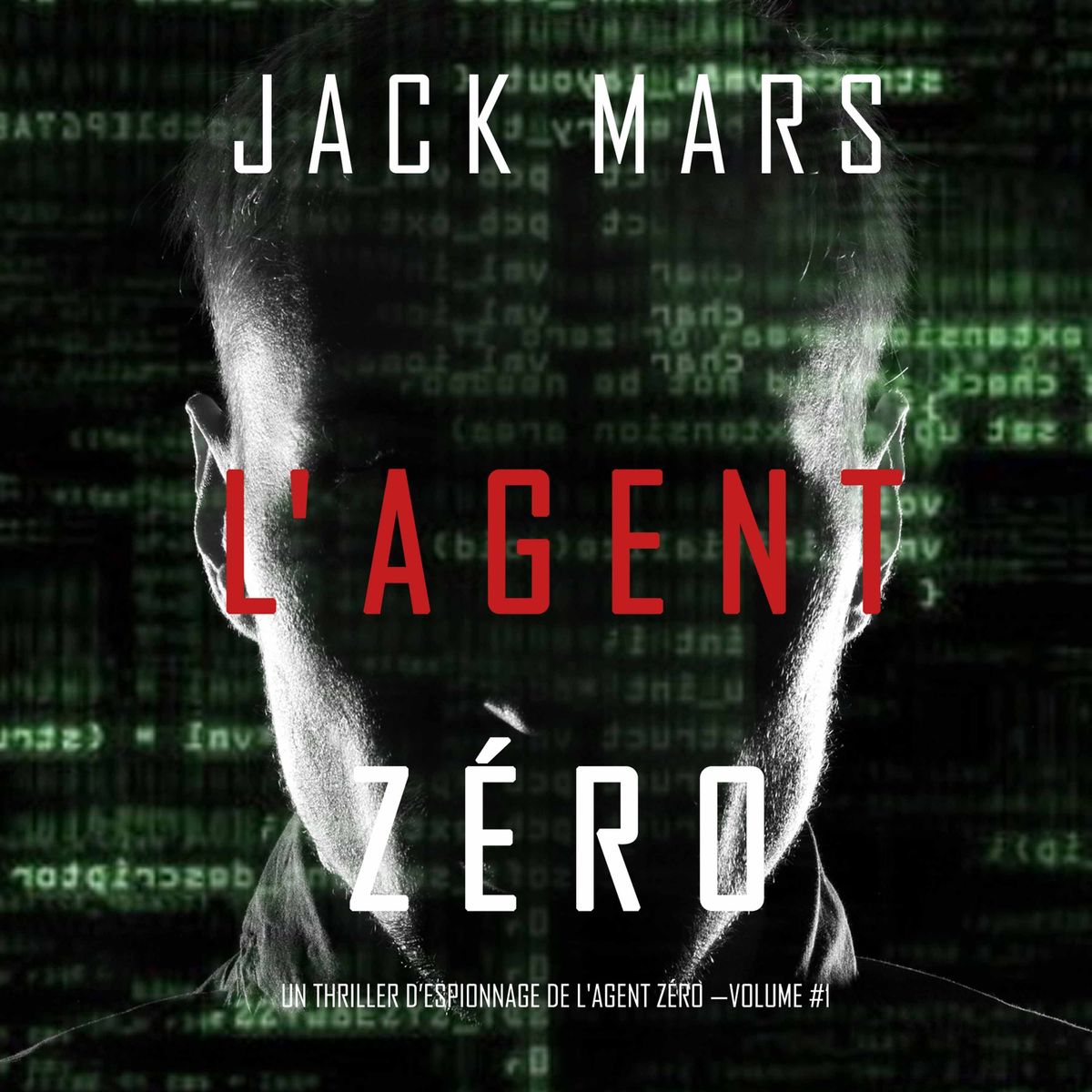 'L'Agent Zéro (Un Thriller d'Espionnage de L'Agent Zéro —Volume #1 ...