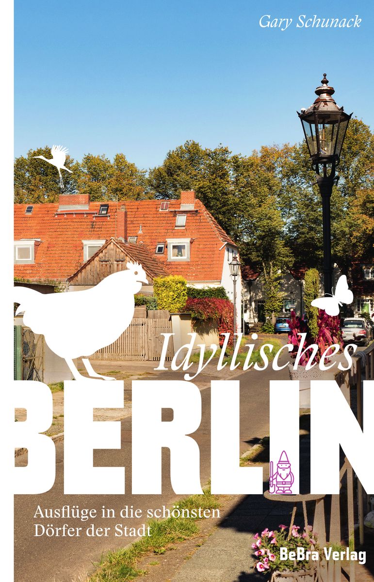 'Idyllisches Berlin' von 'Gary Schunack' - Buch - '978-3-8148-0257-2'