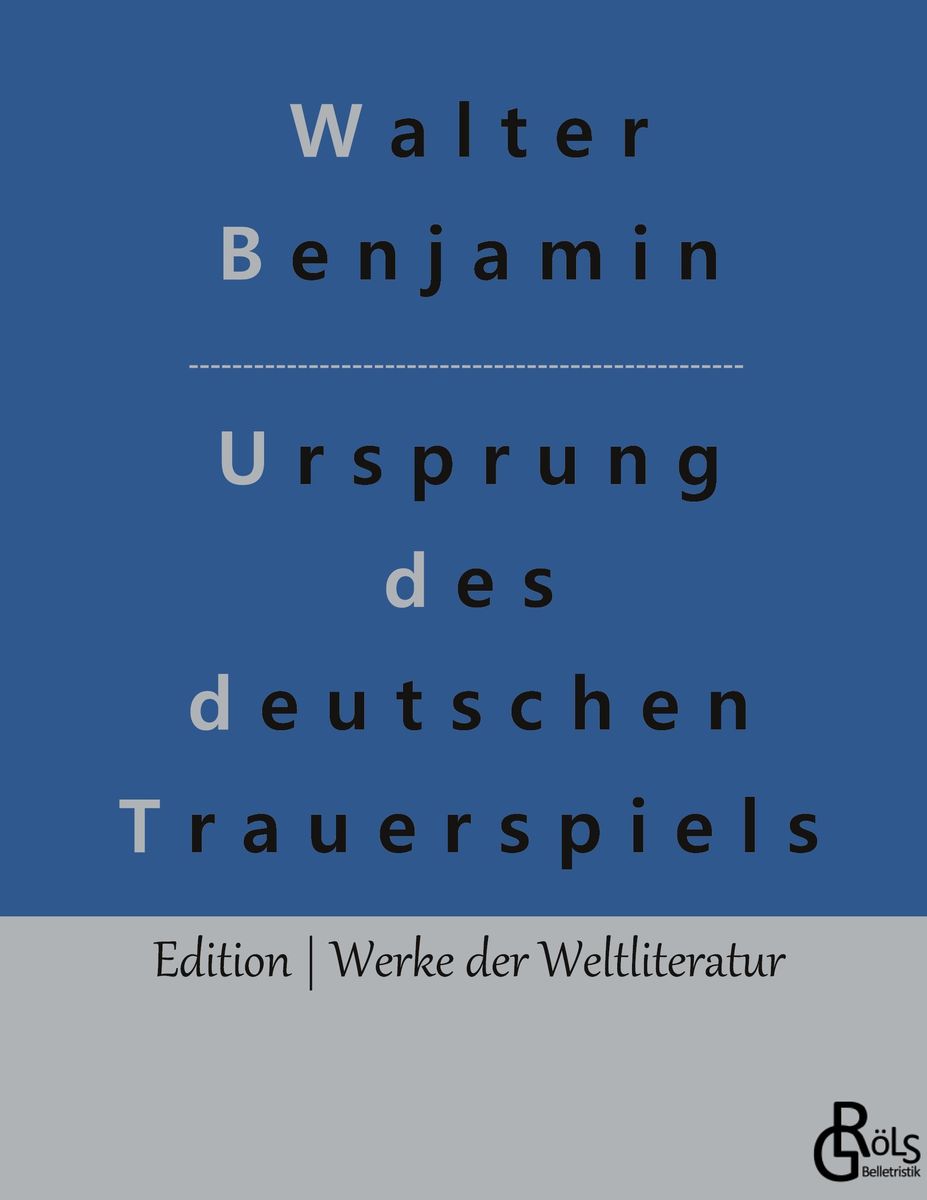 'Ursprung des deutschen Trauerspiels' von 'Walter Benjamin' - Buch - '978-3-96637-482-8'
