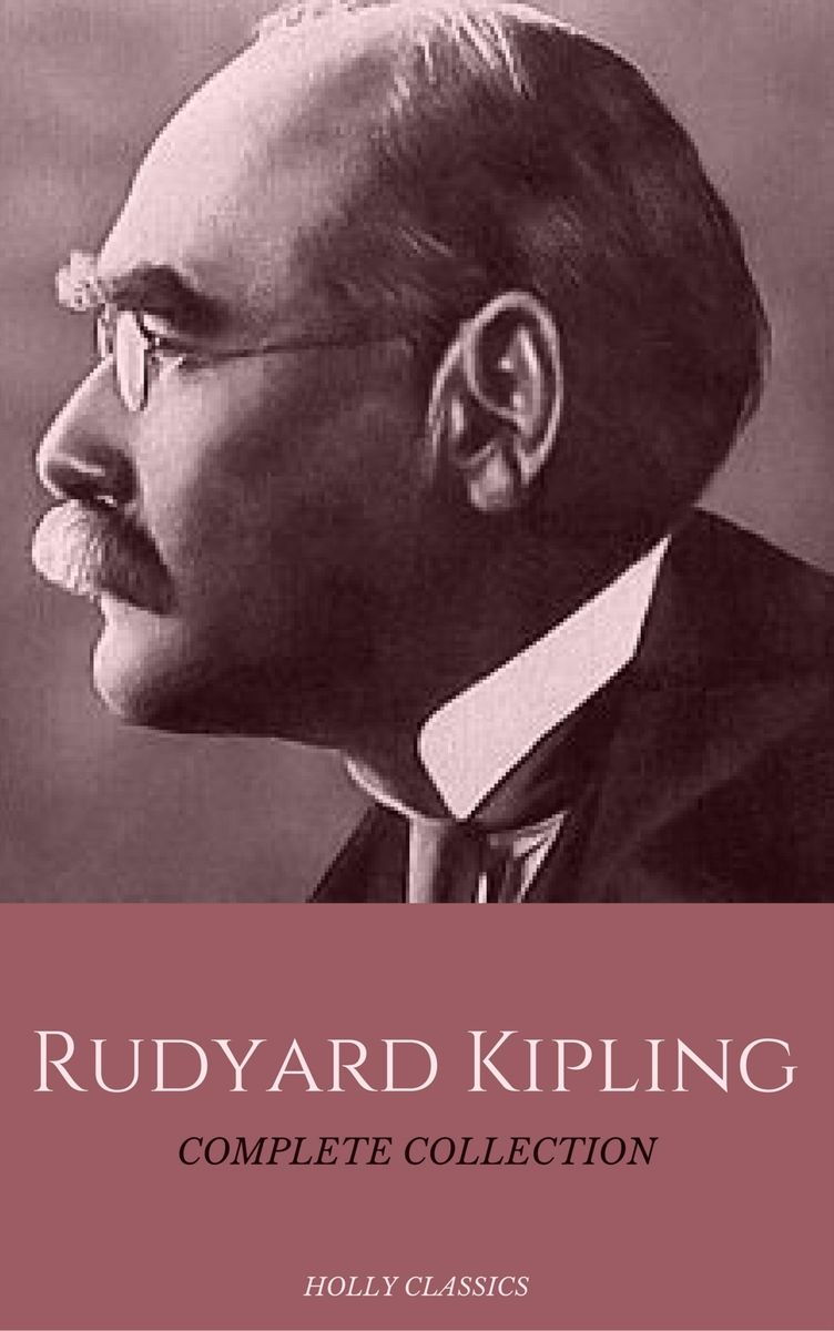 'Rudyard Kipling: The Complete Collection (Holly Classics)' von ...