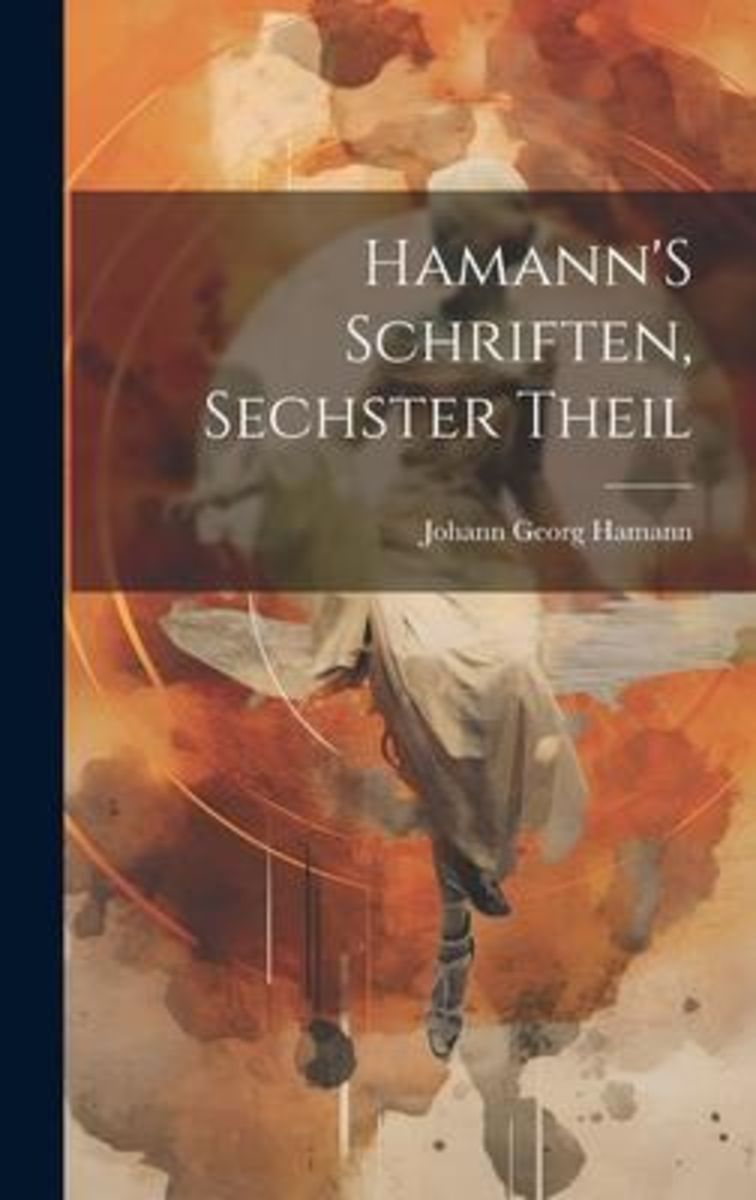 'Hamann'S Schriften, Sechster Theil' von 'Johann Georg Hamann' - Buch ...